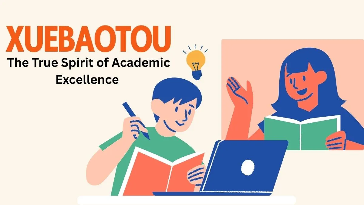 Xuebaotou: The True Spirit of Academic Excellence