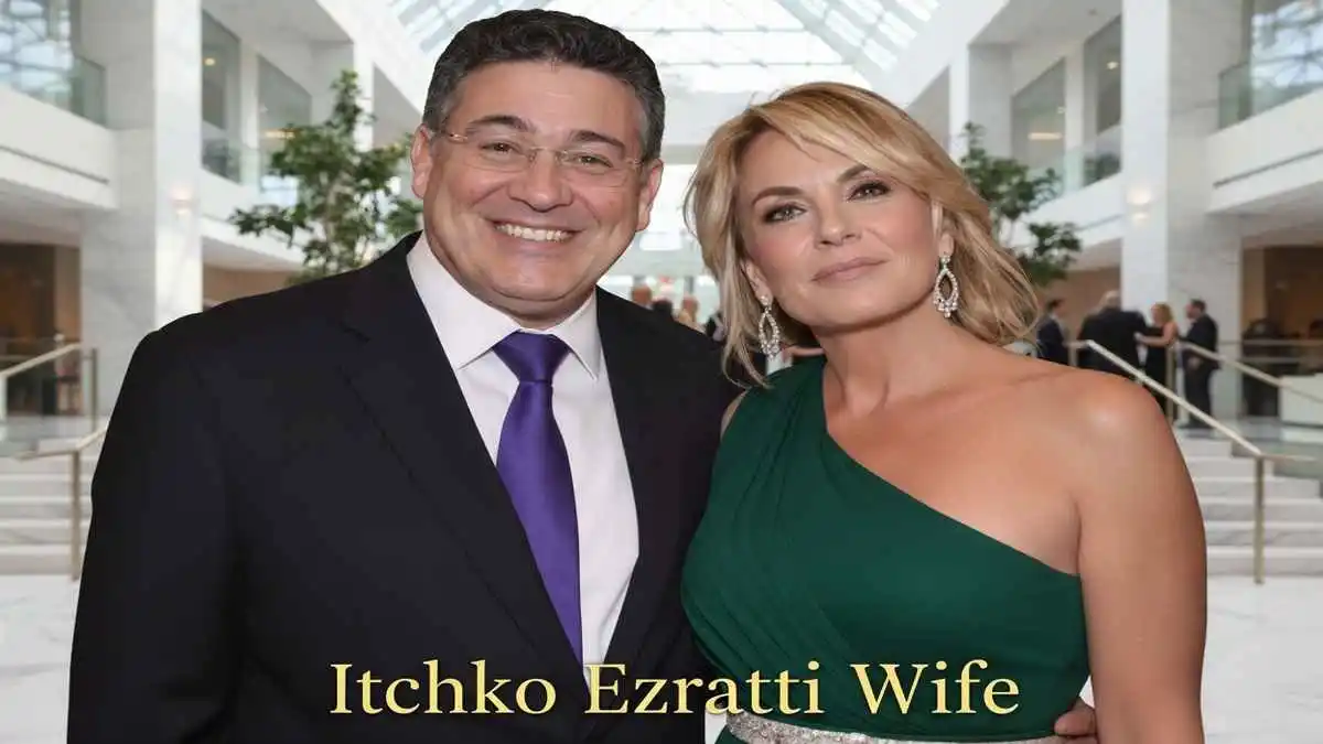 Itchko Ezratti's Wife: Everything You Should Know